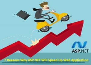 7 Reasons Why ASP.NET Will Speed Up Web Application - Evince