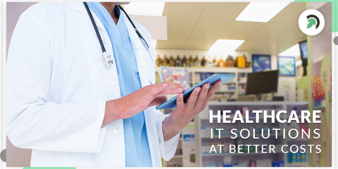 Healthcare IT Solutions at Better Costs