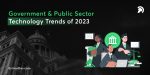 Top 10 Key Technology Trends For Government & Public Sector For 2025