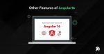 What's New in Angular 16: A Deep Dive into the Latest Features