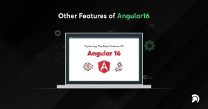 What's New in Angular 16: A Deep Dive into the Latest Features