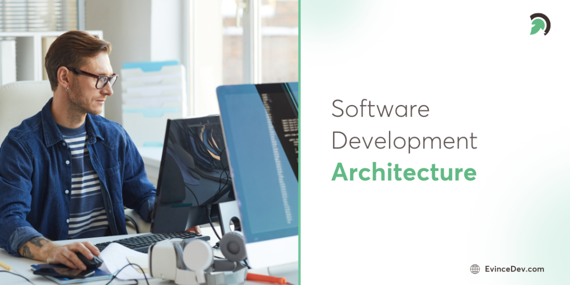 Software Development Architecture: Best Practices & Top Tips